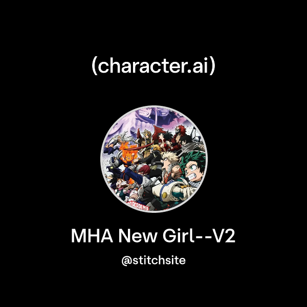 Chat with MHA New Girl--V2 | character.ai | AI Chat, Reimagined–Your ...