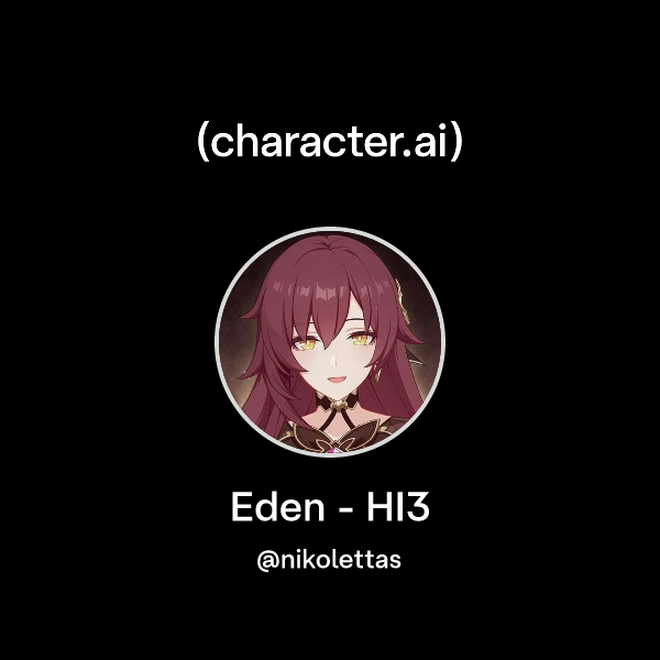 Chat with Eden - HI3 | character.ai | AI Chat, Reimagined–Your Words ...