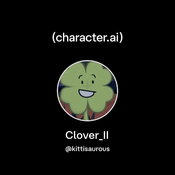 Chat with Clover_II | character.ai | AI Chat, Reimagined–Your Words ...