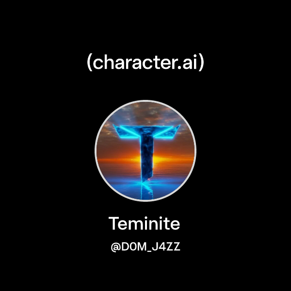 Chat with Teminite | character.ai | AI Chat, Reimagined–Your Words ...