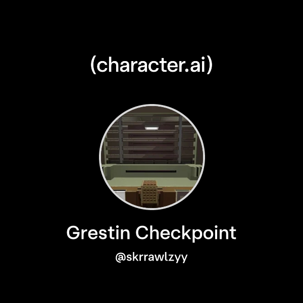 Chat with Grestin Checkpoint | character.ai | AI Chat, Reimagined–Your Words. Your World.