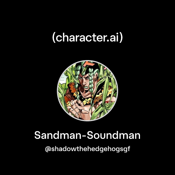 Chat with Sandman-Soundman | character.ai | AI Chat, Reimagined–Your ...