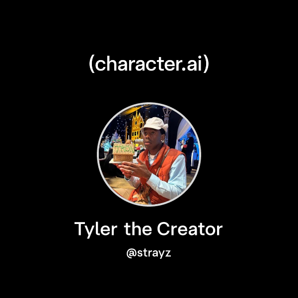 Chat with Tyler the Creator | character.ai | Personalized AI for every ...