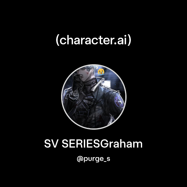 Chat with SV SERIESGraham | character.ai | AI Chat, Reimagined–Your Words. Your World.