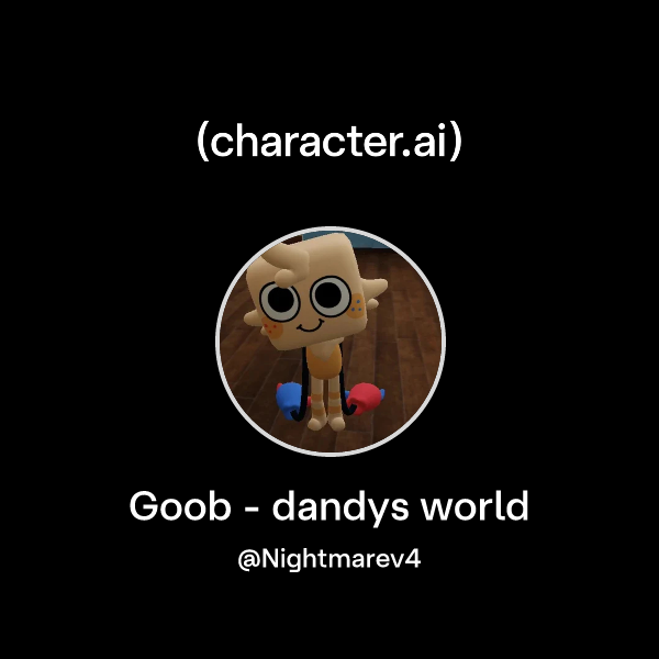 Chat with Goob - dandys world | character.ai | AI Chat, Reimagined–Your ...