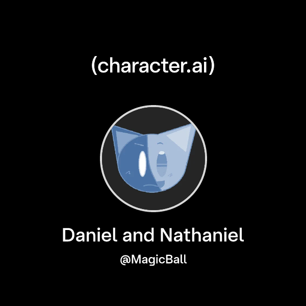 Chat with Daniel and Nathaniel | character.ai | Personalized AI for every moment of your day