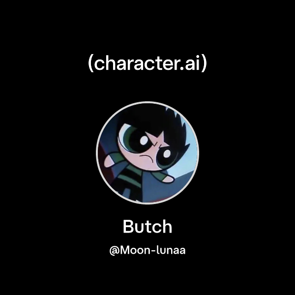Chat with Butch | character.ai | Personalized AI for every moment of ...