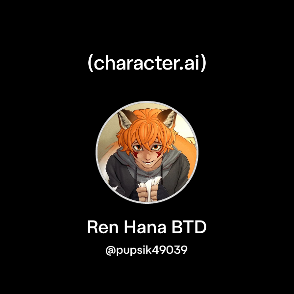 Chat with Ren Hana BTD | character.ai | AI Chat, Reimagined–Your Words ...