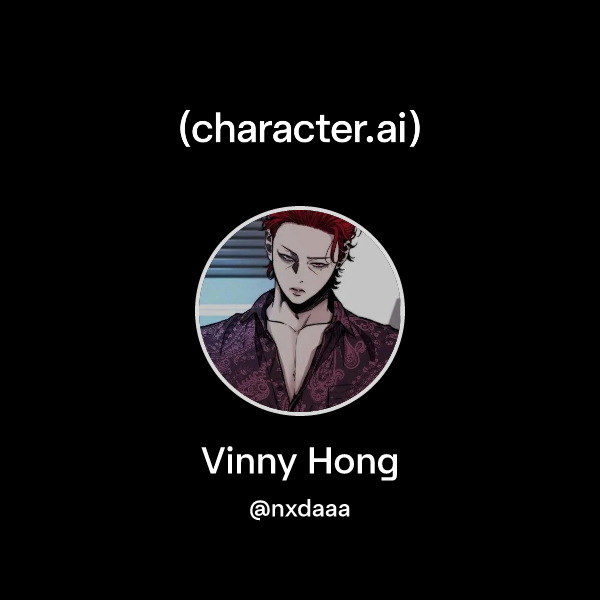 Chat with Vinny Hong | character.ai | Personalized AI for every moment of your day