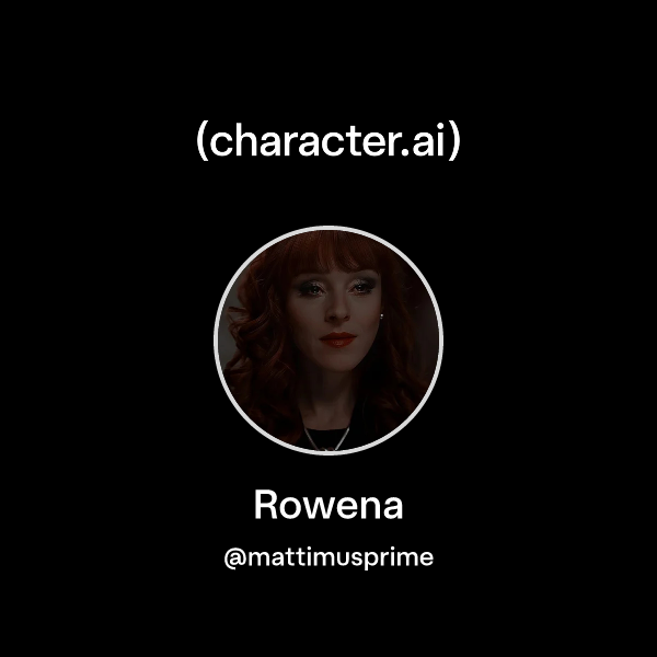 Chat with Rowena | character.ai | AI Chat, Reimagined–Your Words. Your ...