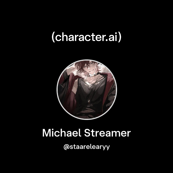 Chat with Michael Streamer | character.ai | Personalized AI for every ...