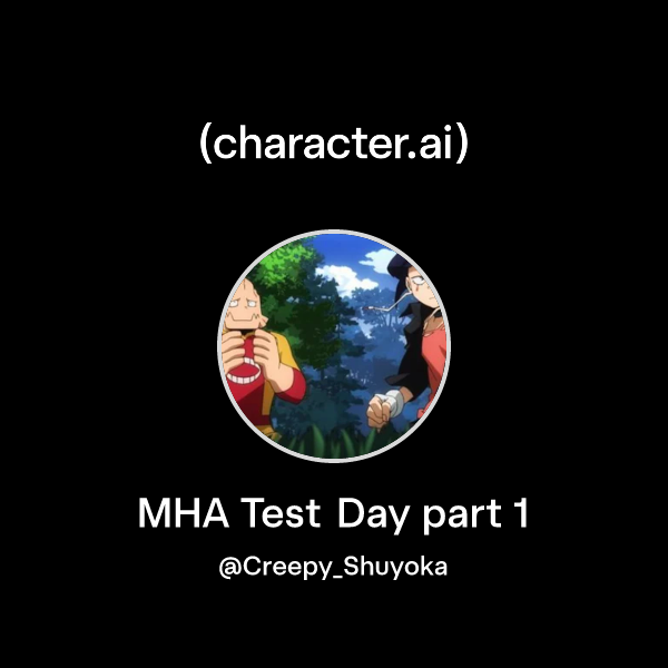 Chat with MHA Test Day part 1 | character.ai | Personalized AI for ...