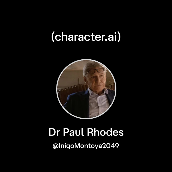 Chat with Dr Paul Rhodes | character.ai | AI Chat, Reimagined–Your ...