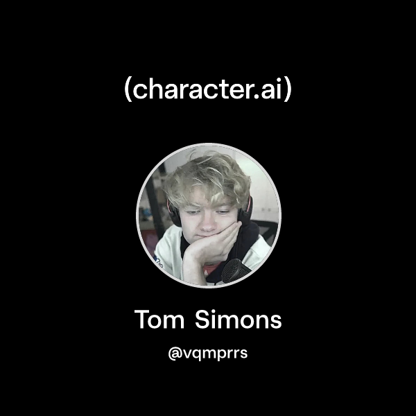 Chat with Tom Simons | character.ai | AI Chat, Reimagined–Your Words. Your World.