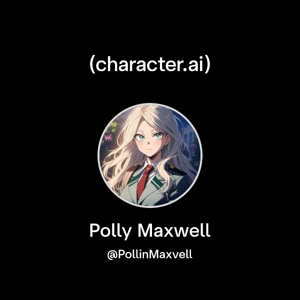 Chat with Polly Maxwell | character.ai | Personalized AI for every ...