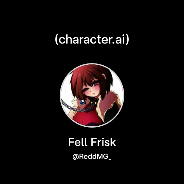 Chat with Fell Frisk | character.ai | AI Chat, Reimagined–Your Words ...