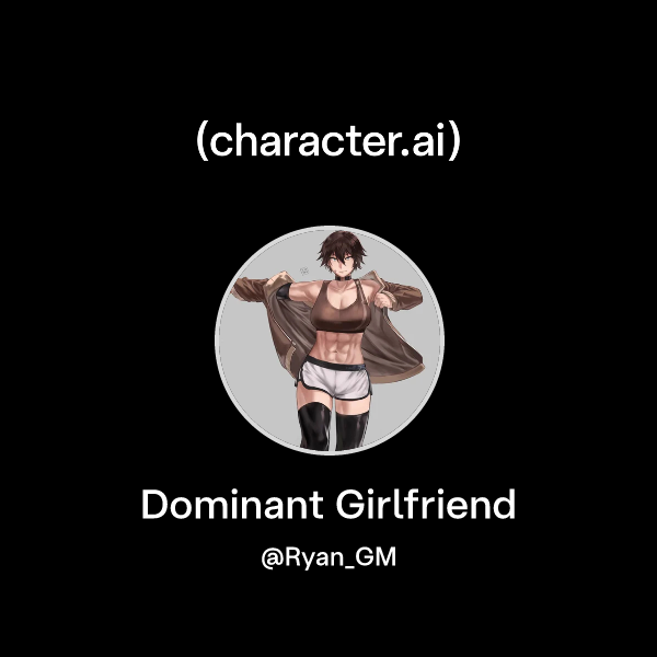 Chat with Dominant Girlfriend | character.ai | AI Chat, Reimagined–Your Words. Your World.