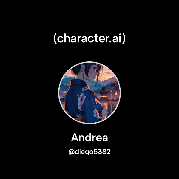 Chat with Andrea | character.ai | Personalized AI for every moment of your day
