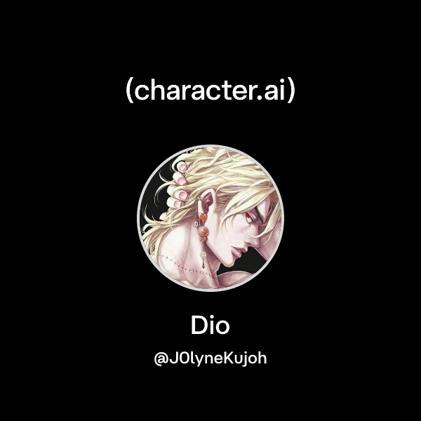 Chat with Dio | character.ai | Personalized AI for every moment of your day
