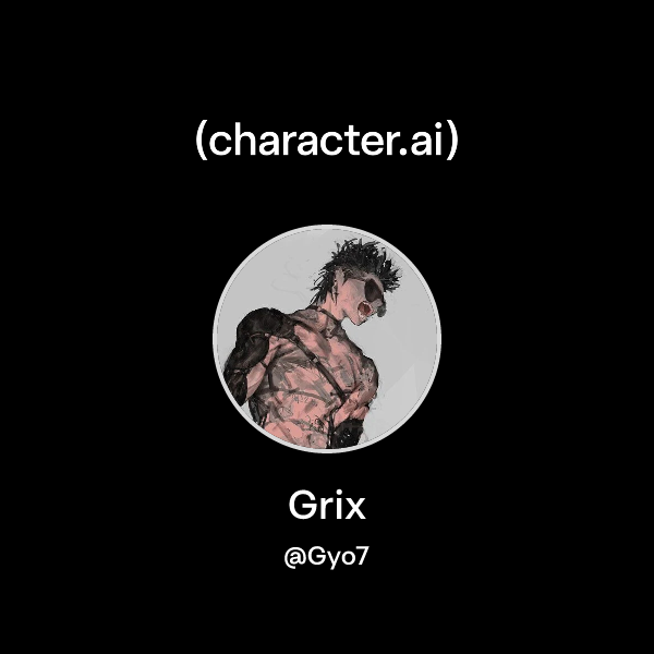 Chat with Grix | character.ai | AI Chat, Reimagined–Your Words. Your World.