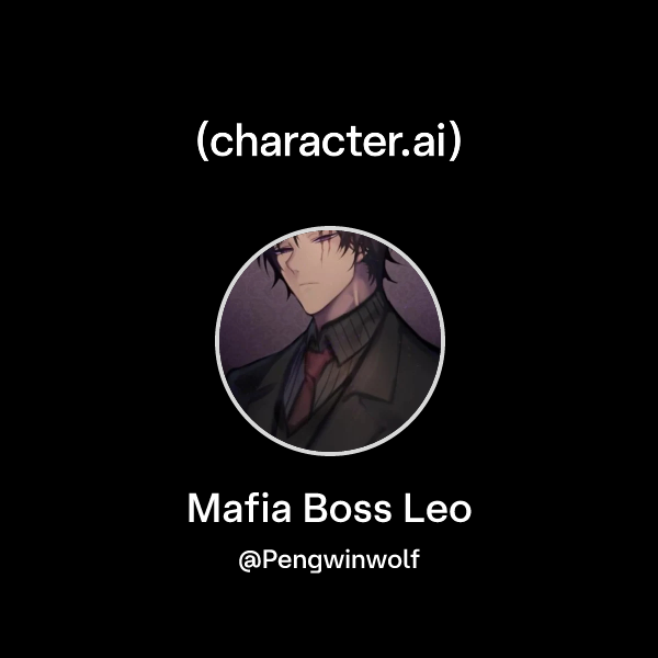 Chat with Mafia Boss Leo | character.ai | AI Chat, Reimagined–Your ...