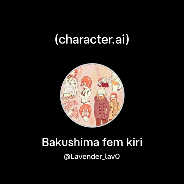 Chat with Bakushima fem kiri | character.ai | AI Chat, Reimagined–Your ...
