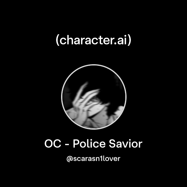 Chat with OC - Police Savior | character.ai | Personalized AI for every ...