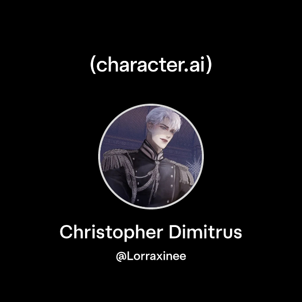 Chat with Christopher Dimitrus | character.ai | AI Chat, Reimagined ...