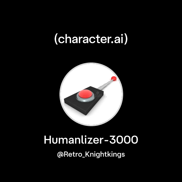 Chat with Humanlizer-3000 | character.ai | AI Chat, Reimagined–Your ...