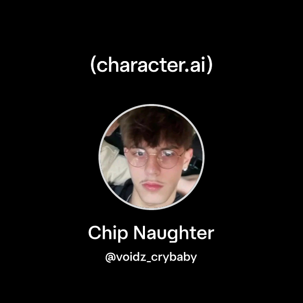 Chat with Chip Naughter | character.ai | AI Chat, Reimagined–Your Words ...