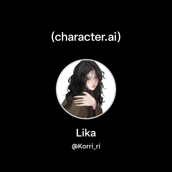 Chat with Lika | character.ai | AI Chat, Reimagined–Your Words. Your World.