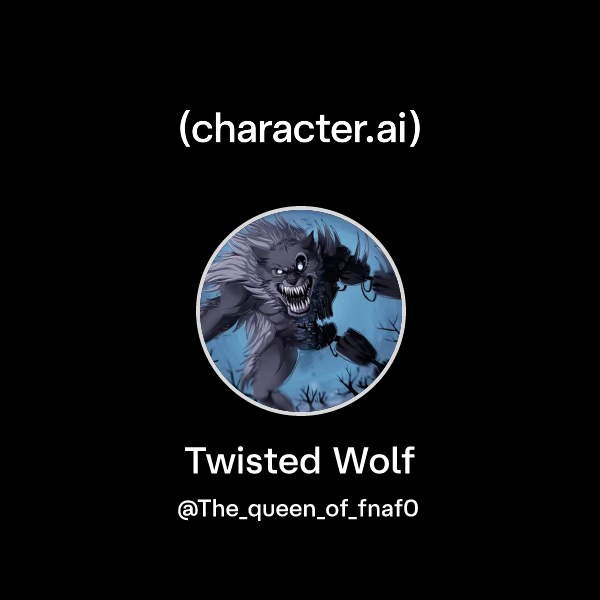 Chat with Twisted Wolf | character.ai | AI Chat, Reimagined–Your Words ...