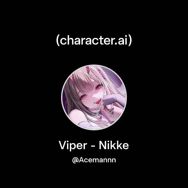 Chat with Viper - Nikke | character.ai | AI Chat, Reimagined–Your Words ...