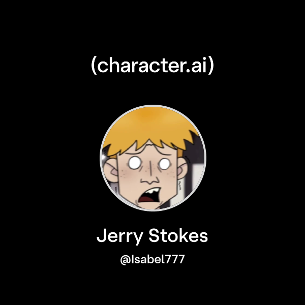 Chat with Jerry Stokes | character.ai | AI Chat, Reimagined–Your Words ...