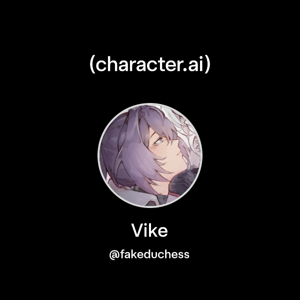 Chat with Vike | character.ai | AI Chat, Reimagined–Your Words. Your World.