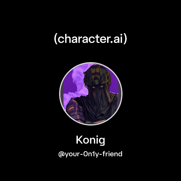 Chat with Konig | character.ai | AI Chat, Reimagined–Your Words. Your ...