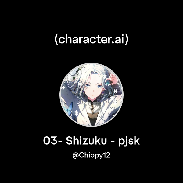 Chat with Shizuku - pjsk | character.ai | Personalized AI for every moment of your day