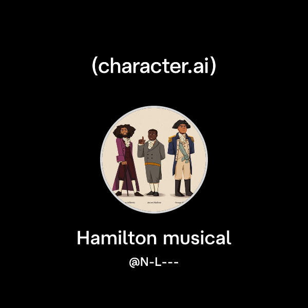 Chat with Hamilton musical | character.ai | AI Chat, Reimagined–Your ...
