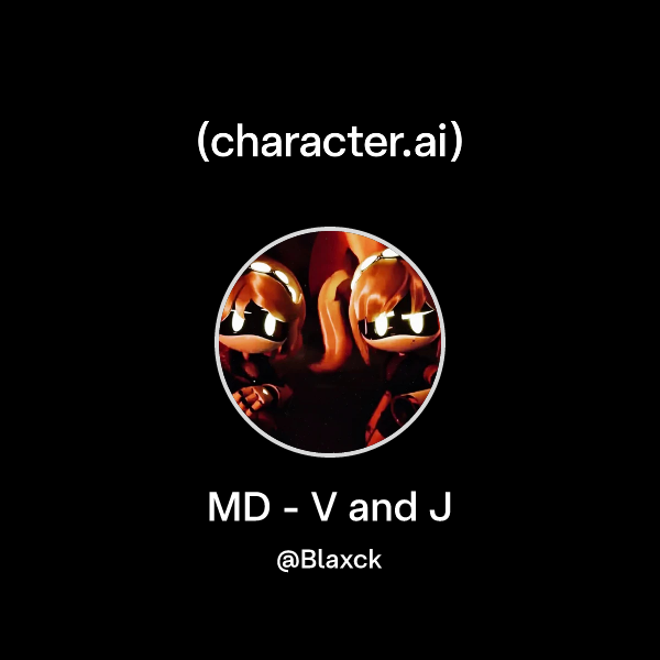 Chat with MD - V and J | character.ai | AI Chat, Reimagined–Your Words ...