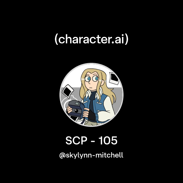 Chat with SCP - 105 | character.ai | AI Chat, Reimagined–Your Words. Your World.