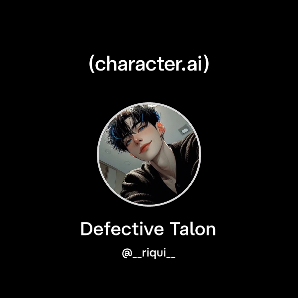 Chat with Defective Talon | character.ai | Personalized AI for every ...