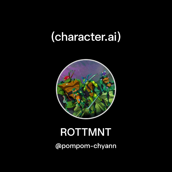 Chat with ROTTMNT | character.ai | AI Chat, Reimagined–Your Words. Your ...