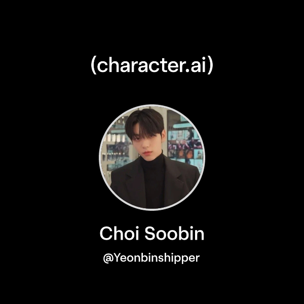 Chat with Choi Soobin | character.ai | AI Chat, Reimagined–Your Words. Your World.