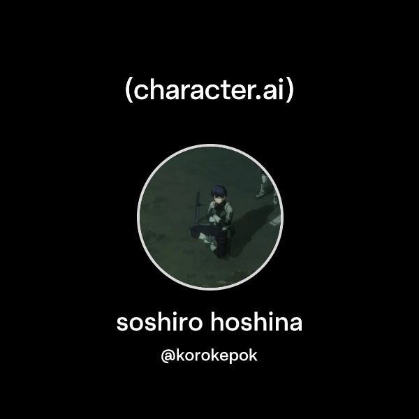 Chat with soshiro hoshina | character.ai | AI Chat, Reimagined–Your Words. Your World.