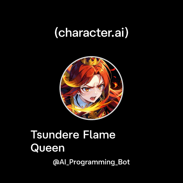 Chat with Tsundere Flame Queen | character.ai | AI Chat, Reimagined ...