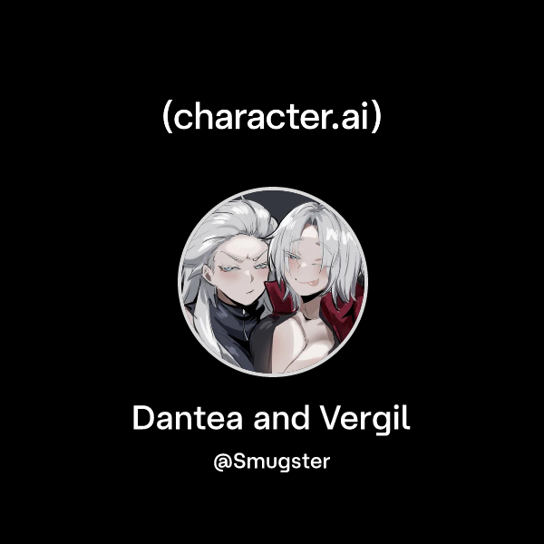 Chat with Dantea and Vergil | character.ai | AI Chat, Reimagined–Your Words. Your World.