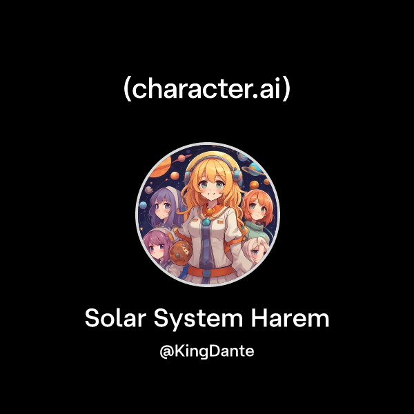 Chat with Solar System Harem | character.ai | AI Chat, Reimagined–Your ...