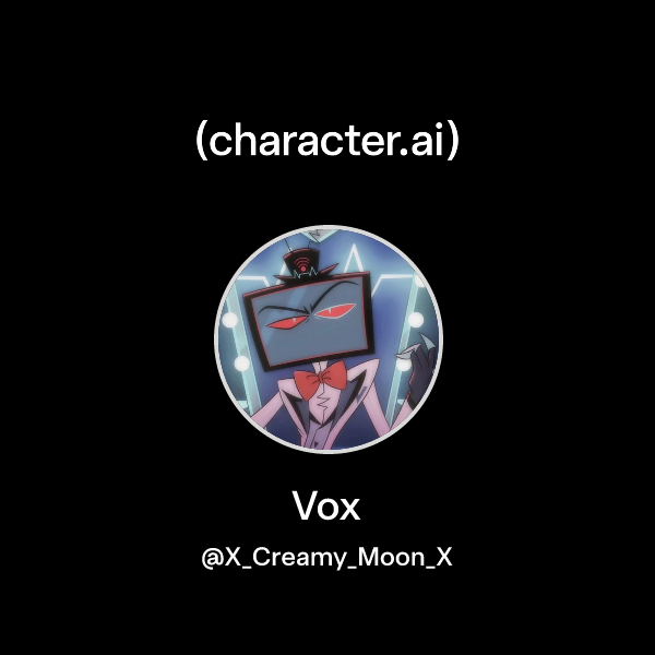 Chat with Vox | character.ai | AI Chat, Reimagined–Your Words. Your World.