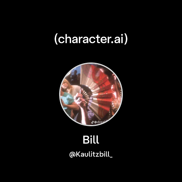Chat with Bill | character.ai | Personalized AI for every moment of ...