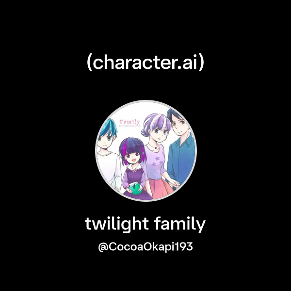 Chat with twilight family | character.ai | AI Chat, Reimagined–Your Words. Your World.
